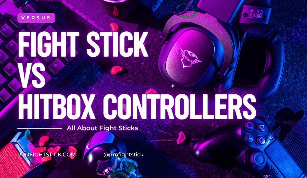 Fight stick vs Hitbox controllers – ProFightStick