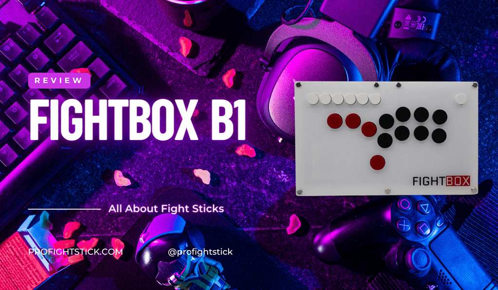 FightBox B1 Review – ProFightStick